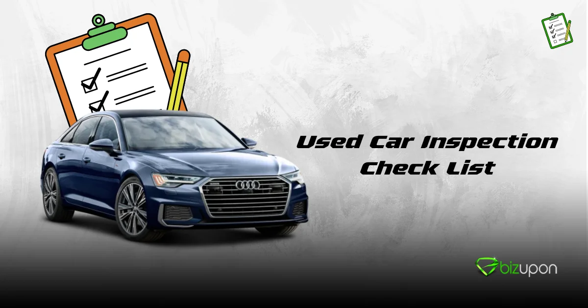 Used Car Inspection Checklist: What to Look For?